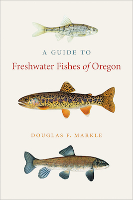 A Guide to Freshwater Fishes of Oregon – The Well-read Naturalist